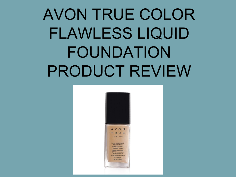 AVON PRODUCT REVIEW: AVON TRUE COLOR FLAWLESS LIQUID FOUNDATION – Jen ...
