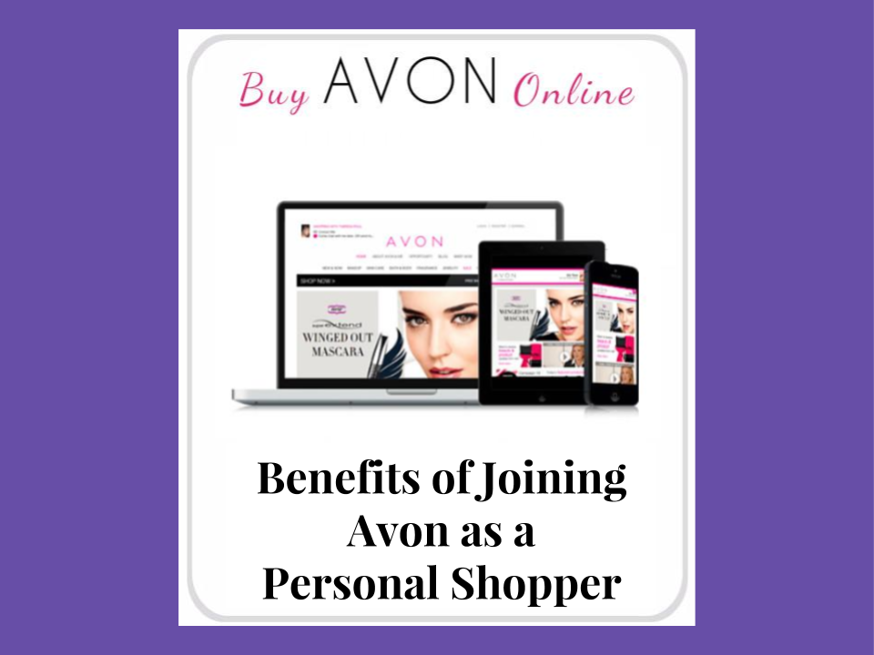 BENEFITS OF JOINING AVON AS PERSONAL SHOPPER – Jen Antunes Beauty Blog
