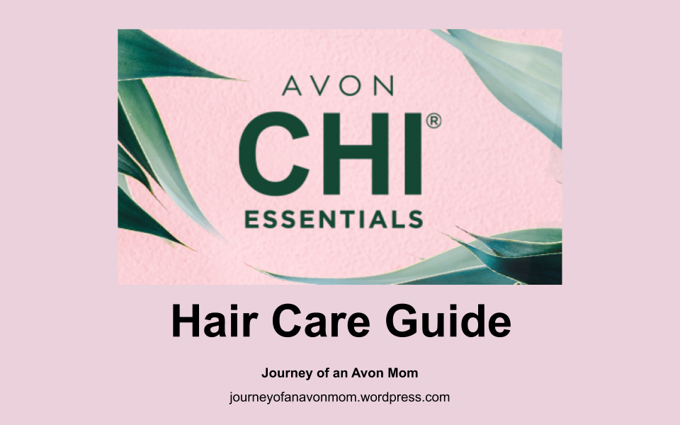 AVON CHI ESSENTIALS: HAIR CARE GUIDE – Jen Antunes Beauty Blog